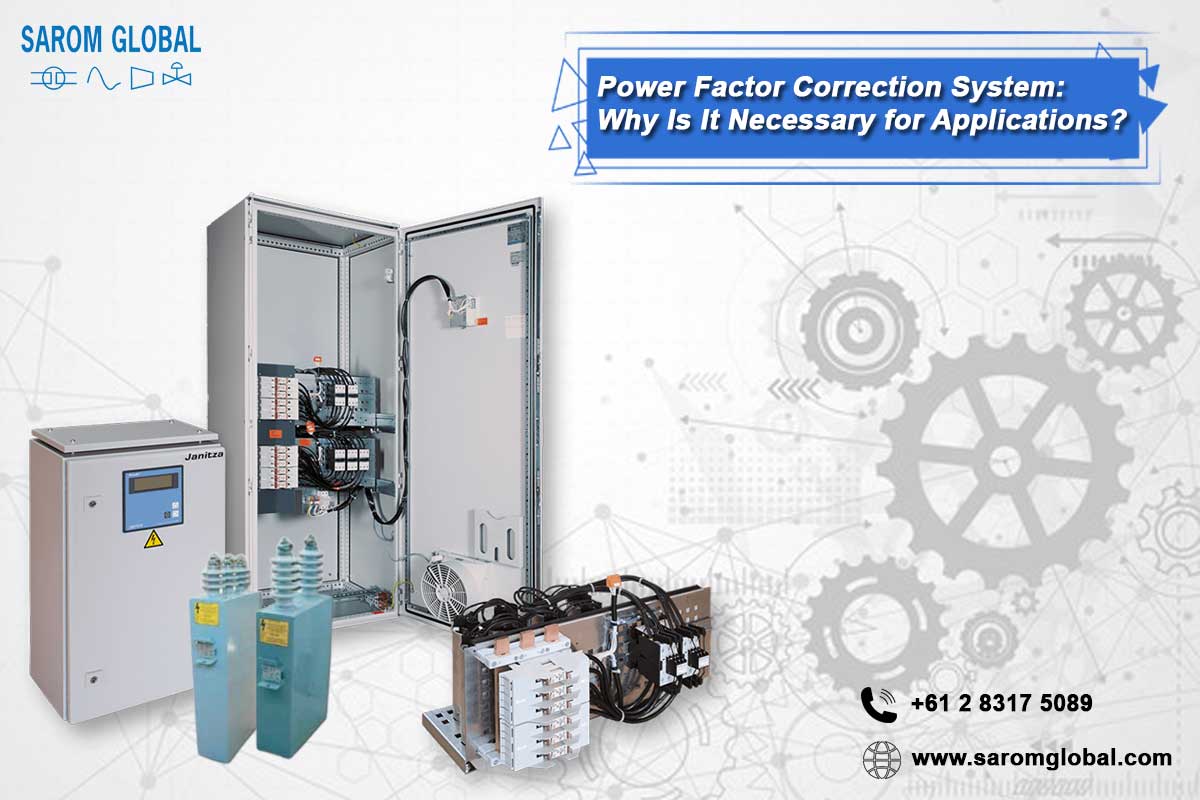 Necessity of Power Factor Correction Systems | Sarom Global